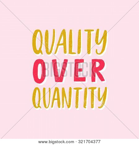 Quality Over Quantity Vector & Photo (Free Trial) | Bigstock