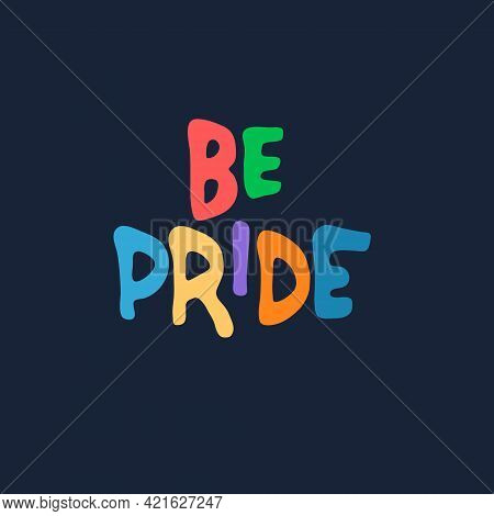 Be Pride. Slogan Vector & Photo (Free Trial) | Bigstock