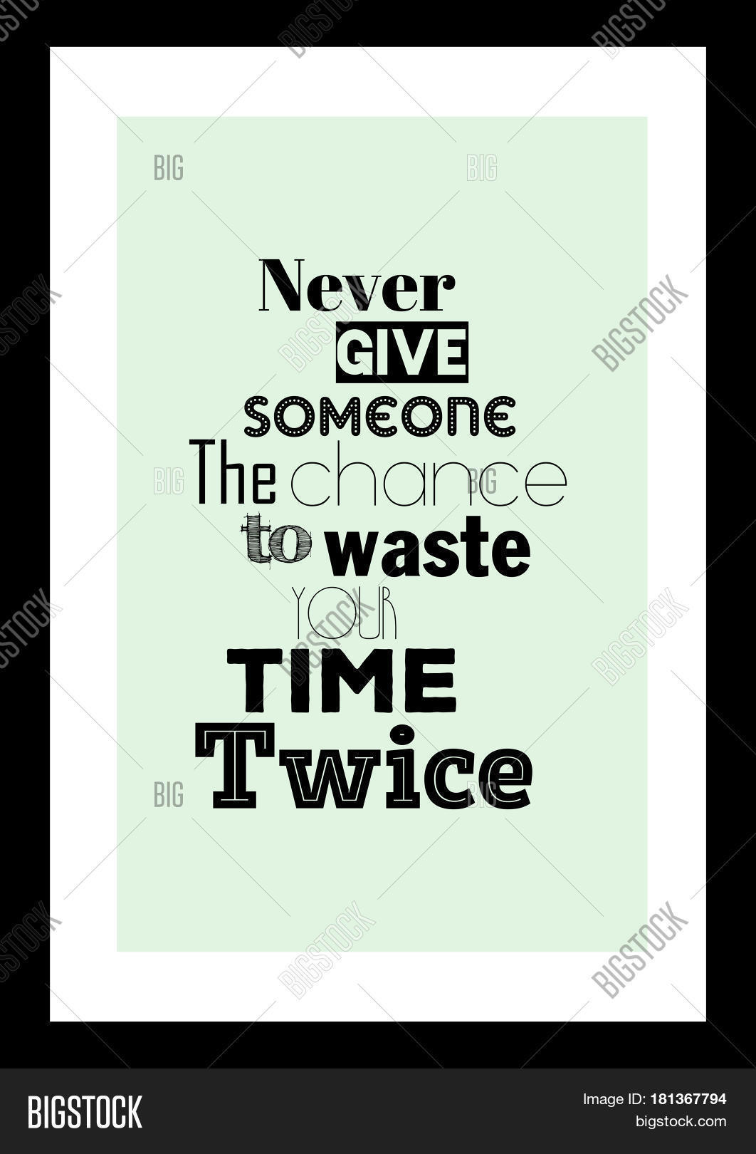 Never Waste Your Time Quotes