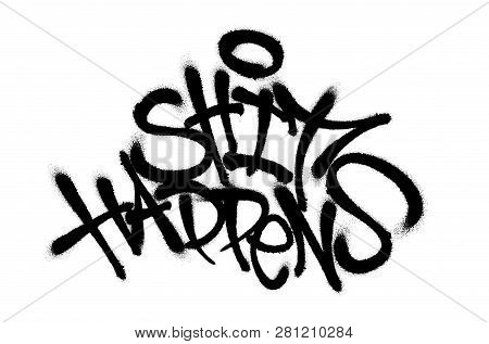 Sprayed Shit Happens Vector & Photo (Free Trial) | Bigstock