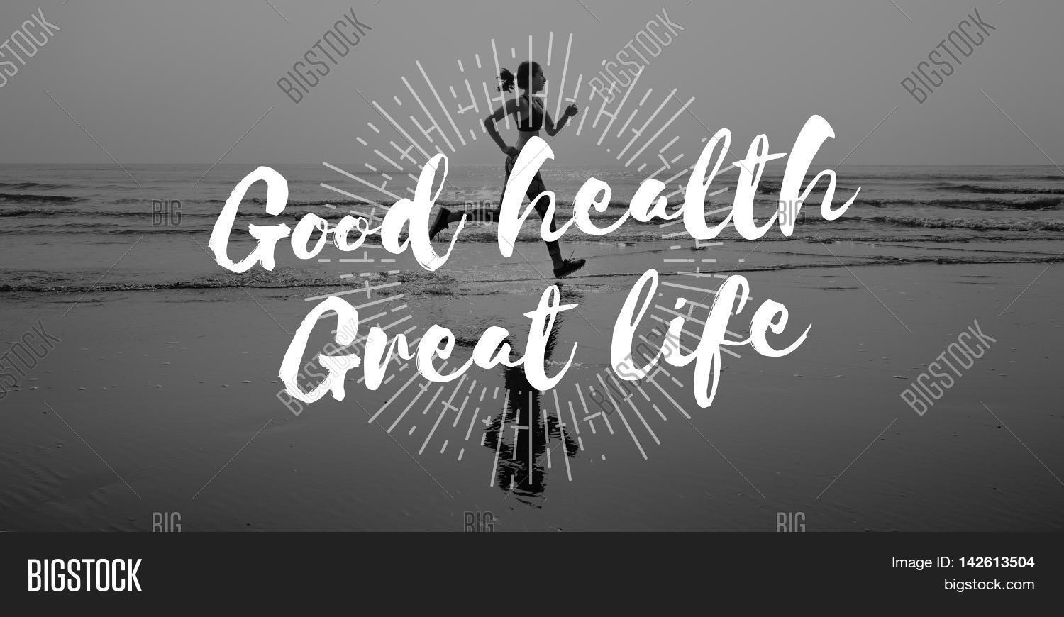 Good Health Good Life Image & Photo (Free Trial) | Bigstock