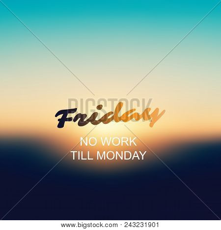 Friday - No Work Till Vector & Photo (Free Trial) | Bigstock