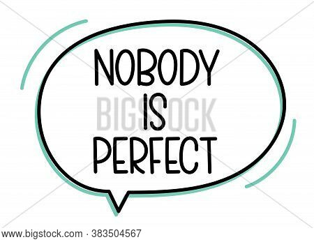 Nobody Perfect Vector & Photo (Free Trial) | Bigstock