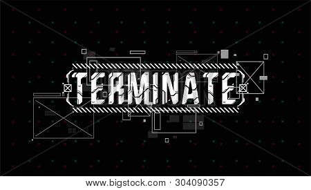 Terminate. Conceptual Vector & Photo (Free Trial) | Bigstock