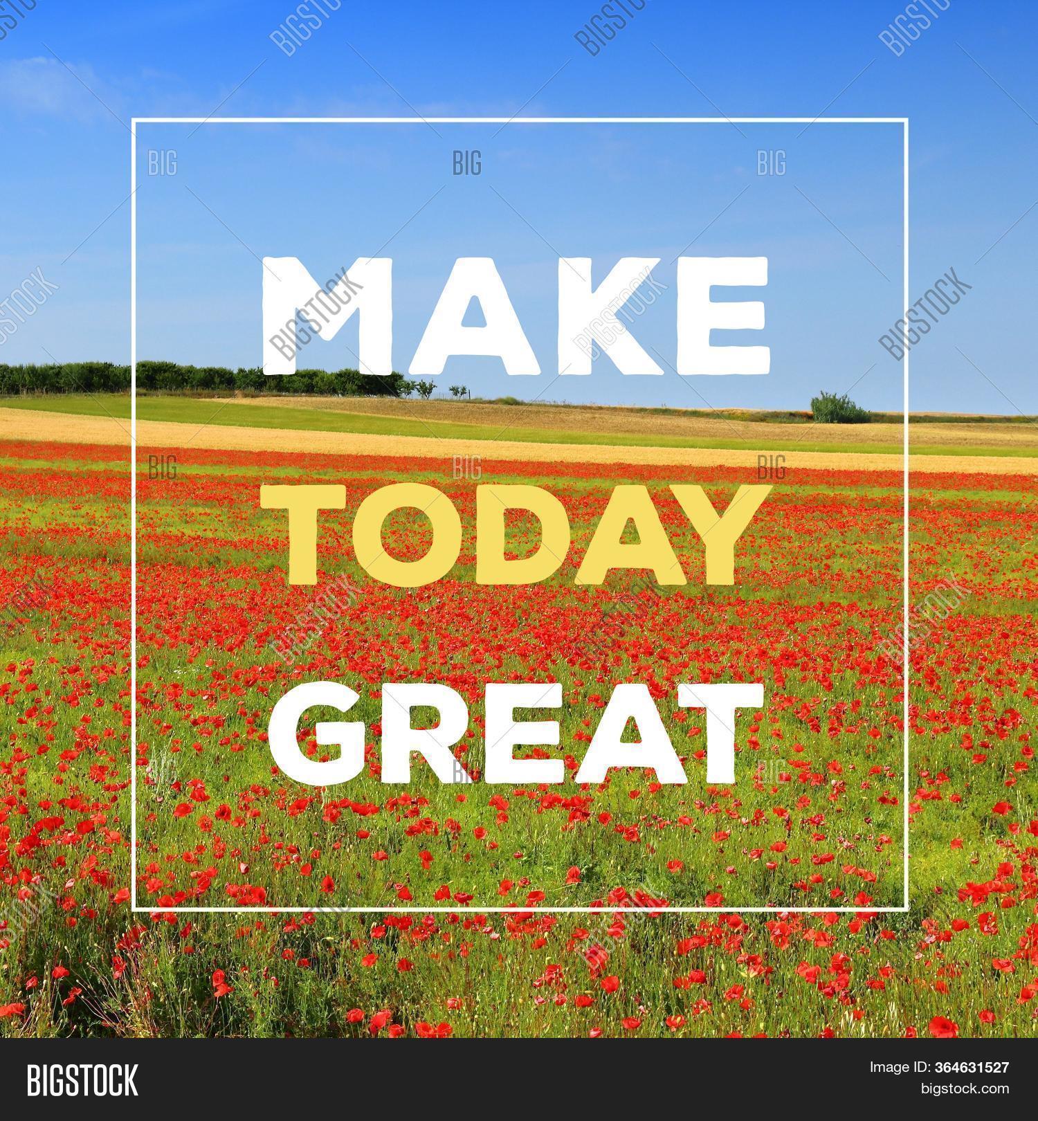 Make Today Great. Image & Photo (Free Trial) | Bigstock