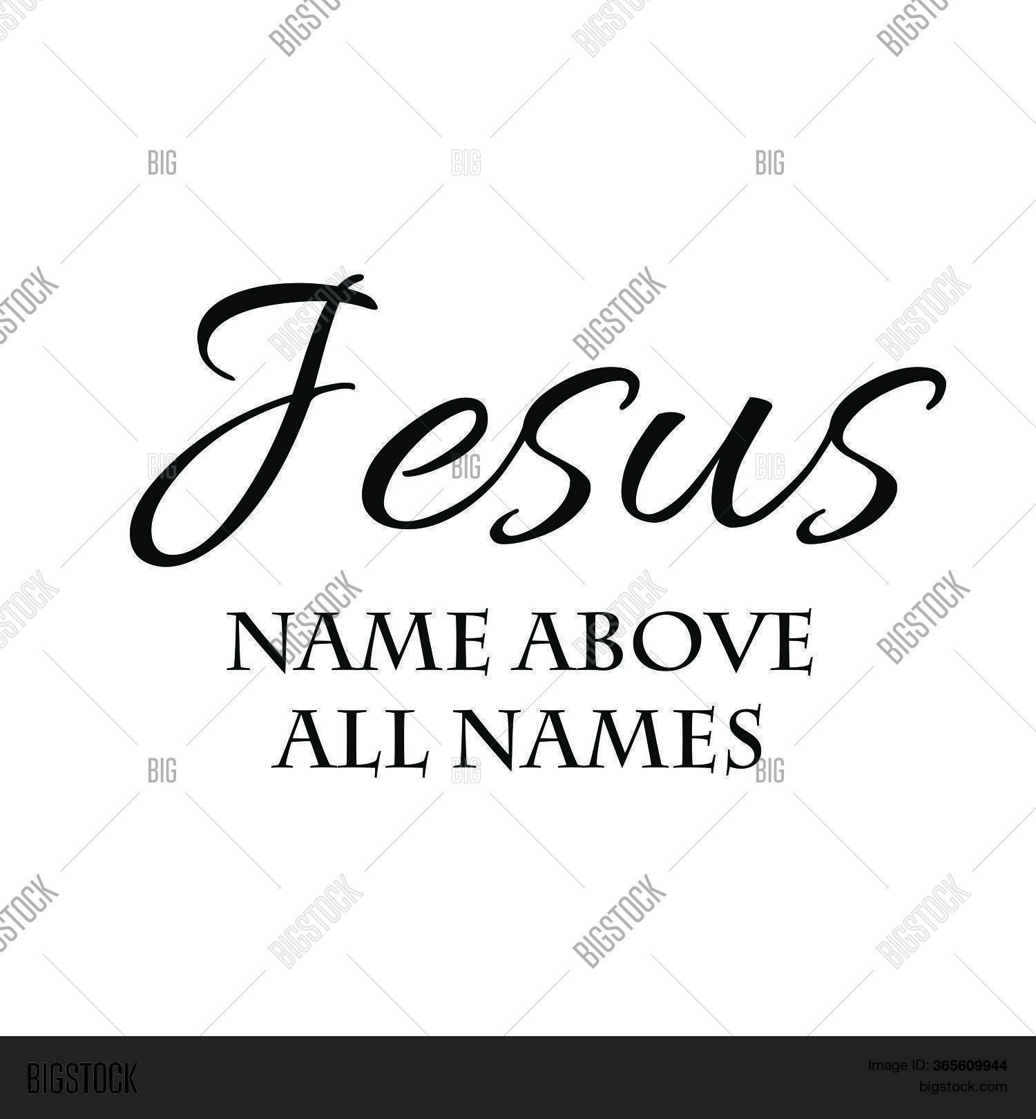 Jesus Name Above All Vector & Photo (Free Trial) | Bigstock