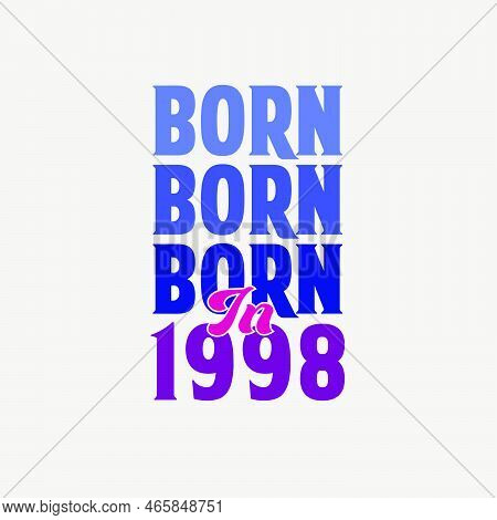 Born 1998. Birthday Vector & Photo (Free Trial) | Bigstock