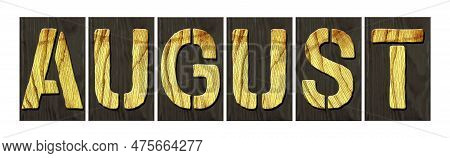 August. Word Wooden Image & Photo (Free Trial) | Bigstock