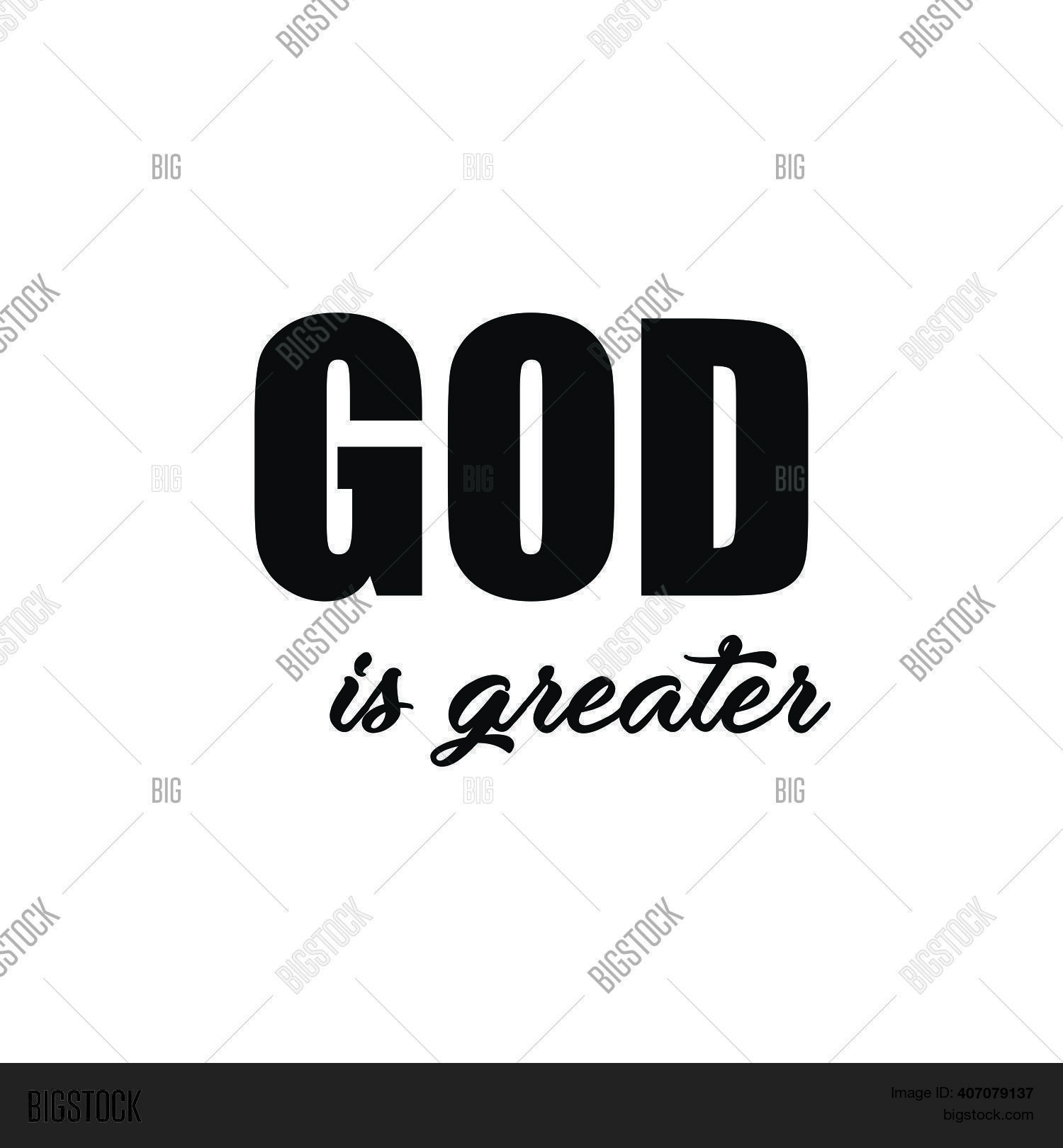God Greater, Bible Vector & Photo (Free Trial) | Bigstock