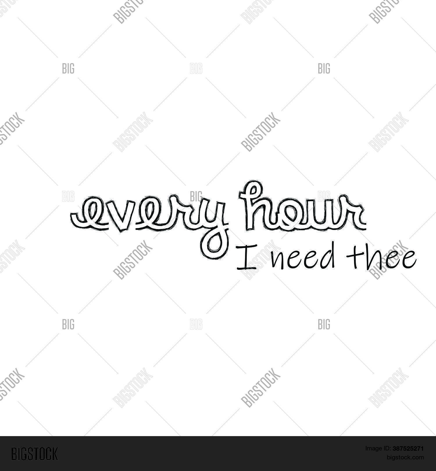 Every Hour Need Thee Vector & Photo (Free Trial) | Bigstock