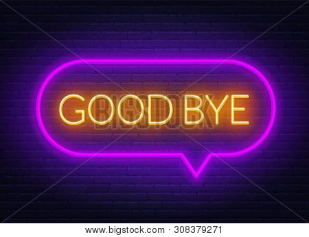 Neon Sign Good Bye Vector & Photo (Free Trial) | Bigstock