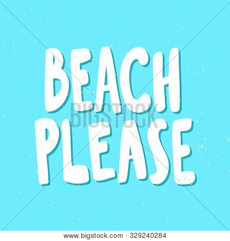 Beach Please. Sticker Vector & Photo (Free Trial) | Bigstock