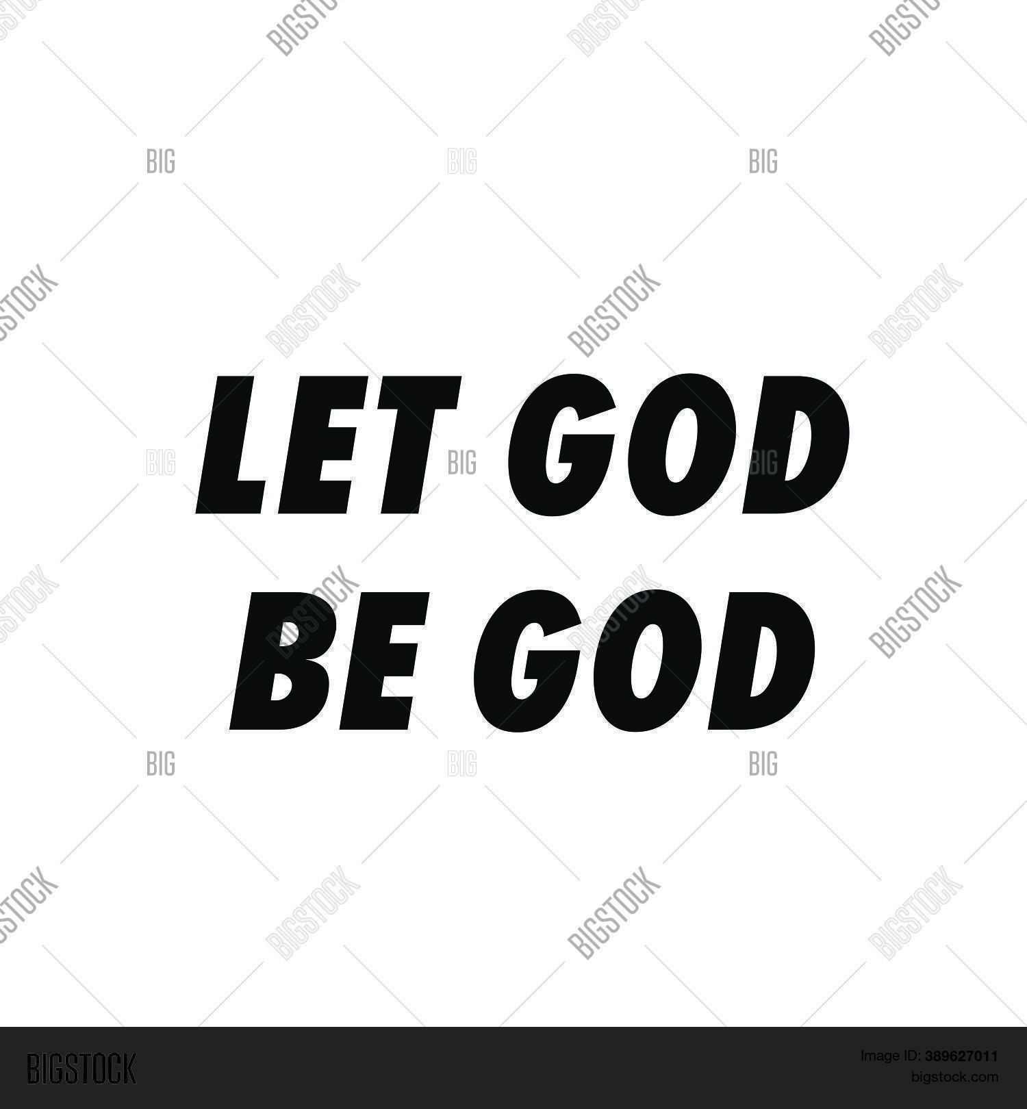 Let God, Be God, Vector & Photo (Free Trial) | Bigstock