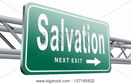salvation follow jesus and god to be rescued save your soul, road sign ...